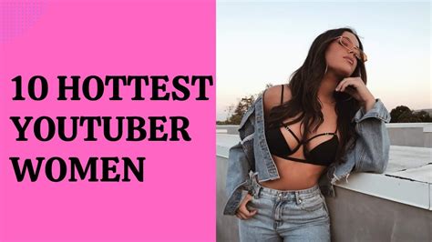 10 Hottest Youtuber Women Youtube