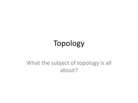 PPT Topology PowerPoint Presentation Free Download ID 2930248