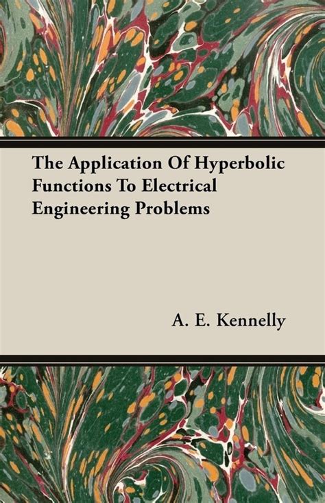 The Application Of Hyperbolic Functions To Electrical Engineering Problems Indigo