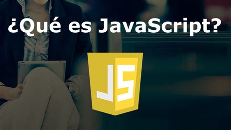 ¿qué Es Javascript
