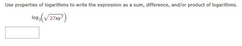 solved use properties of logarithms to write the expression