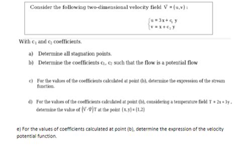 Solved Consider The Following Two Dimensional Velocity Field Chegg