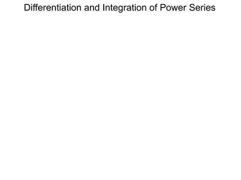 32 approximation differentiation and integration of power series x pptx