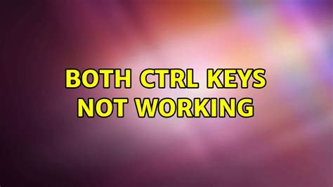 What To Do When Ctrl Key Is Not Working