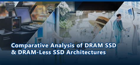 Comparative Analysis Of Dram Ssd And Dram Less S Advantech