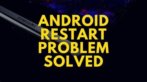 android restart again and again problem solved android restart
