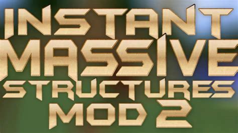 Instant Massive Structures Mod 1 12 2 1 11 2 Building Has Never Been Easier Mc Mod Net