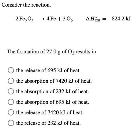 Solved Consider The Reaction 2fe2o3 4fe 3o2Δhrxn∘ 824 2 Kj