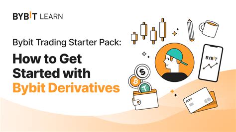 Bybit Trading Starter Pack How To Get Started With Bybit Derivatives Bybit Learn
