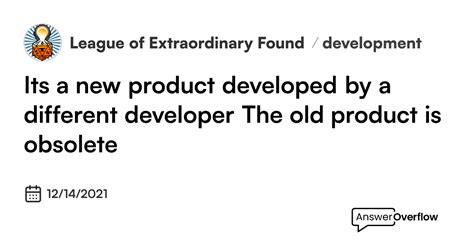 Its A New Product Developed By A Different Developer The Old