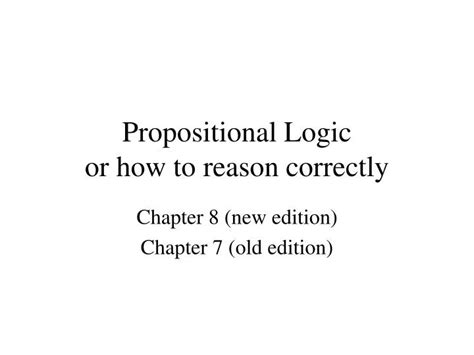 Ppt Propositional Logic Or How To Reason Correctly Powerpoint Presentation Id