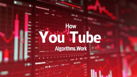 How YouTube algorithms work