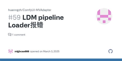 Ldm Pipeline Loader Issue Huanngzh Comfyui Mvadapter Github