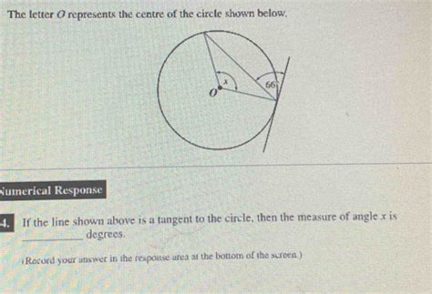 Solved: The letter O represents the centre of the circle shown below. Numerical Response If the ...
