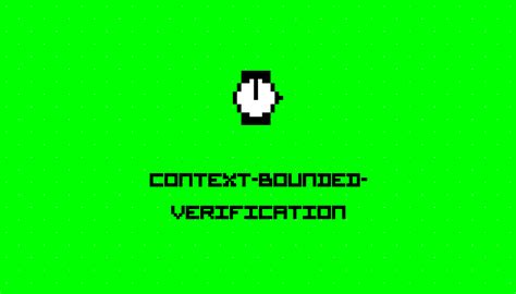 context bounded verification stories hackernoon