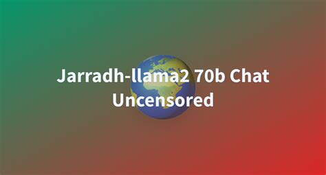 jarradh llama2 70b chat uncensored a hugging face space by stash