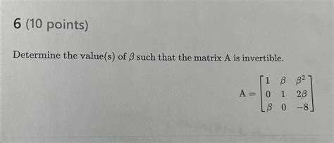 Solved 6 10 ﻿points Determine The Value S ﻿of β ﻿such That