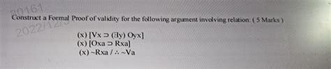 Solved Construct A Formal Proof Of Validity For The Chegg