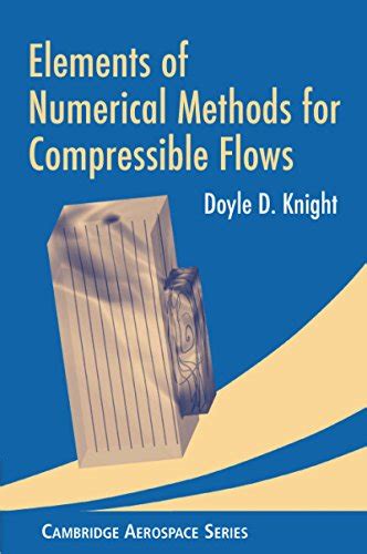 Elements Of Numerical Methods For Compressible Flows Cambridge Aerospace Series Book EBook