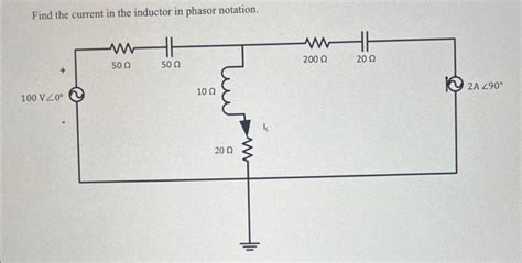 Solved Find The Current In The Inductor In Phasor Notation