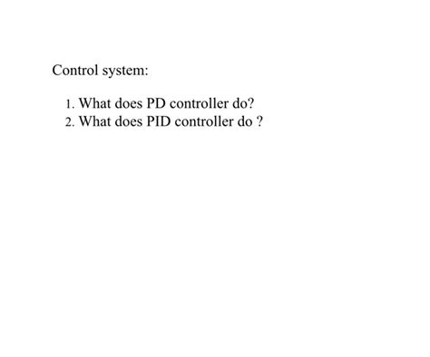 Solved Control System What Does PD Controller Do Chegg Com