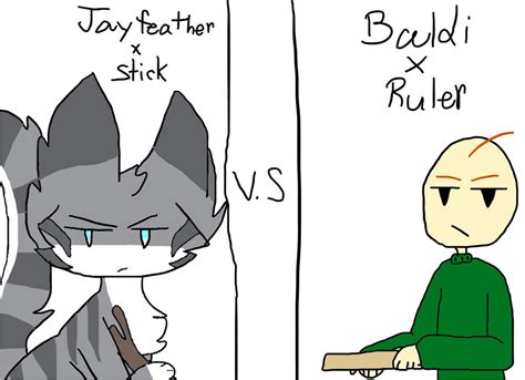 Jayfeather X Stick Vs Baldi X Ruler By Meodalay On Deviantart