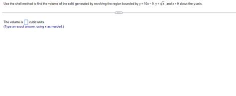 Solved Use The Shell Method To Find The Volume Of The Solid Chegg