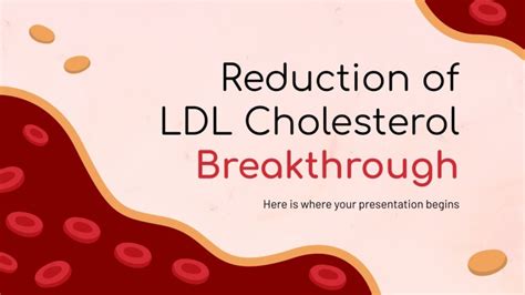 Reduction Of LDL Cholesterol Breakthrough Google Slides PPT