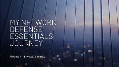 My Network Defense Essentials Journey Module 4 Physical Security