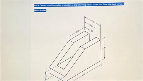Solved P Create An Orthographic Projection Of The Chegg