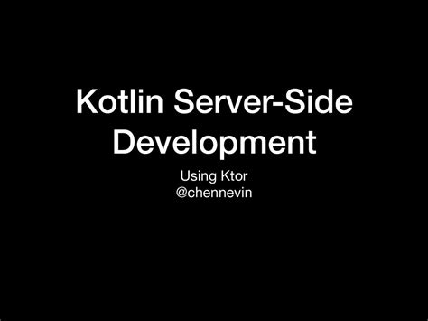Kotlin Server Side Development Speaker Deck