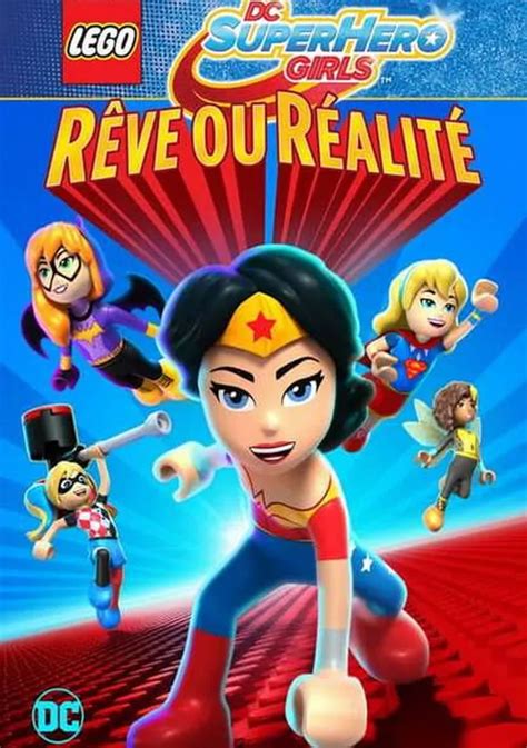 Lego Dc Super Hero Girls Rêve Ou Réalité En Streaming