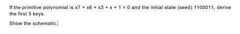 If The Primitive Polynomial Is X7 X6 X3 X 1