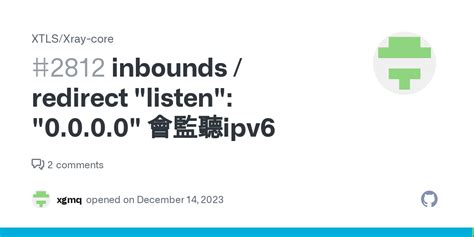 Inbounds Redirect Listen 0000 會監聽ipv6 · Issue 2812 · Xtlsxray Core · Github