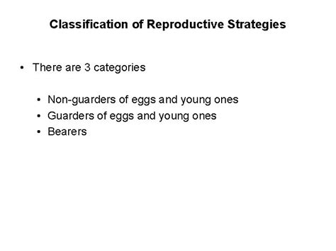 Reproductive Strategy Reproductive Strategy Different Methods Are Adapted