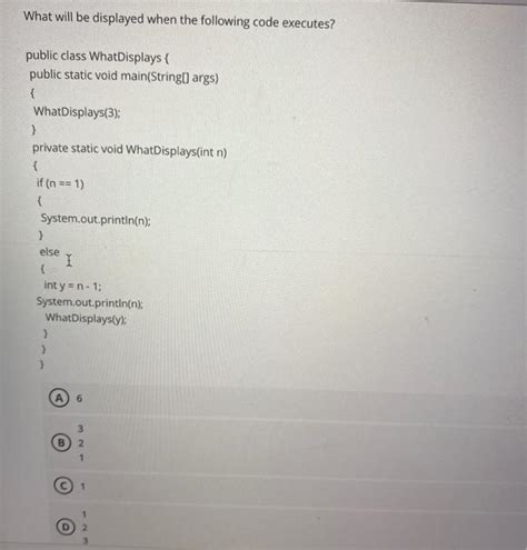 Solved What Will Be Displayed When The Following Code Chegg