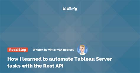how i learned to automate tableau server tasks with the rest api