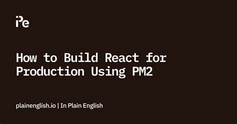 how to build react for production using pm2