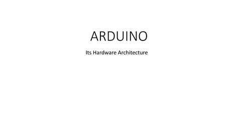 Arduino And Its Hw Architecture Pptx