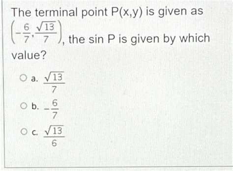 solved the terminal point p x y ﻿is given as 67 1327