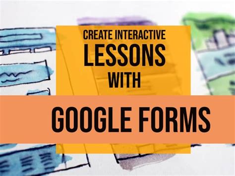 Class Create Interactive Lessons With Google Forms EdTech Methods