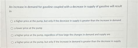 Solved An Increase In Demand For Gasoline Coupled With A