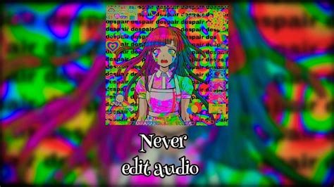 N E V E R •《edit Audio》• Youtube