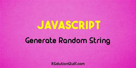How To Generate Random String In Javascript
