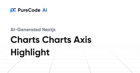 Nextjs Charts Axis Highlight Purecode Ai Solutions