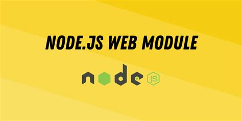 Nodejs Web Module A Powerful Module For Web App Development Codeforgeek