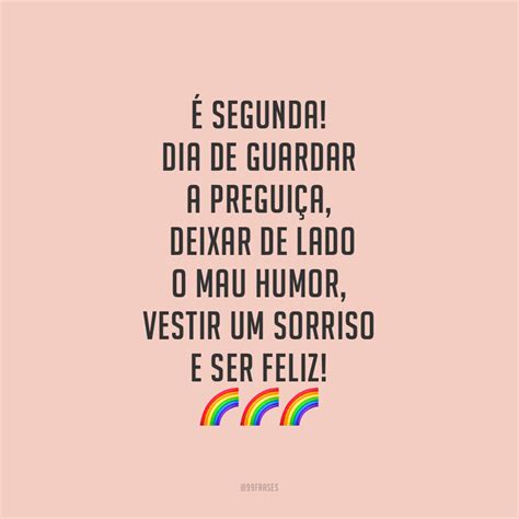 60 Frases De Segunda Feira Para Te Dar Um Empurrãozinho Para A Semana