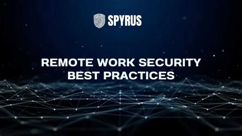 7 Remote Work Security Best Practices You Should Know About