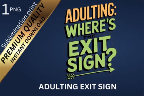 Adulting Where S The Exit Sign Graphic By LuxXpression Creative Fabrica