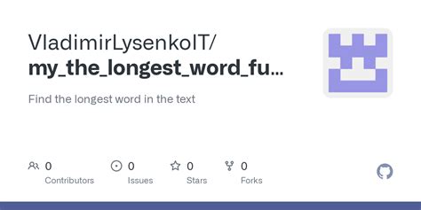 Github Vladimirlysenkoitmythelongestwordfunction Find The